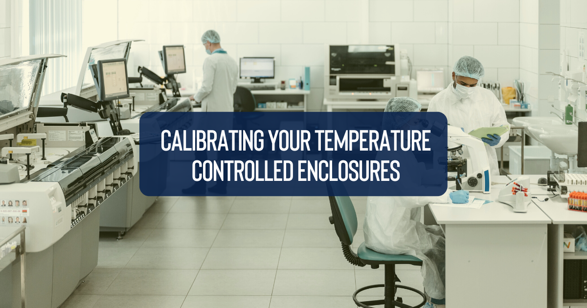 Calibrating your Temperature Controlled Enclosures - JARCET Shared Services